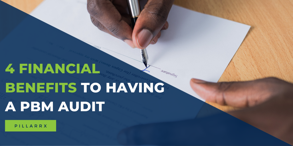 4 Financial Benefits to Having a PBM Audit - Pillar RX Consulting